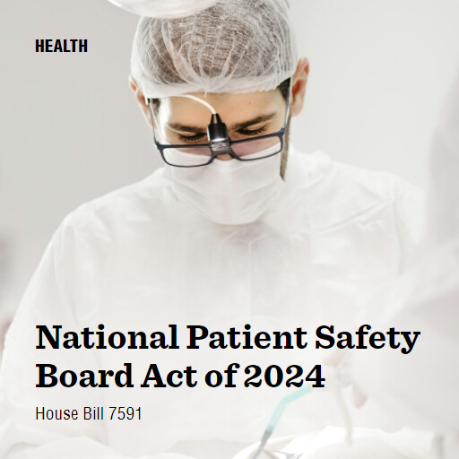 H.R. 7591 - 118th Congress (2023-2024) - National Patient Safety Board ...